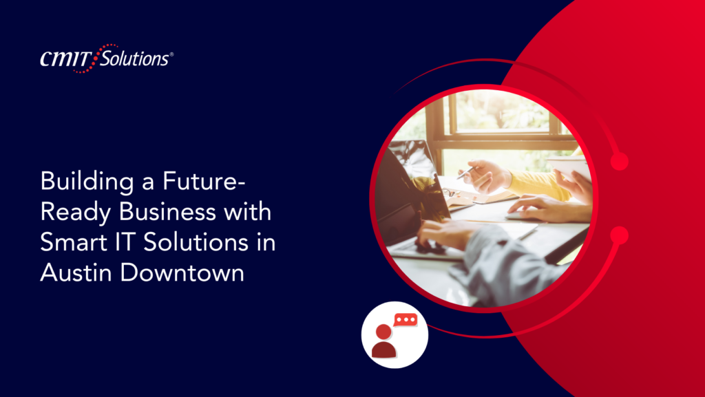 Smart Business Technology Services | CMIT Solutions Austin