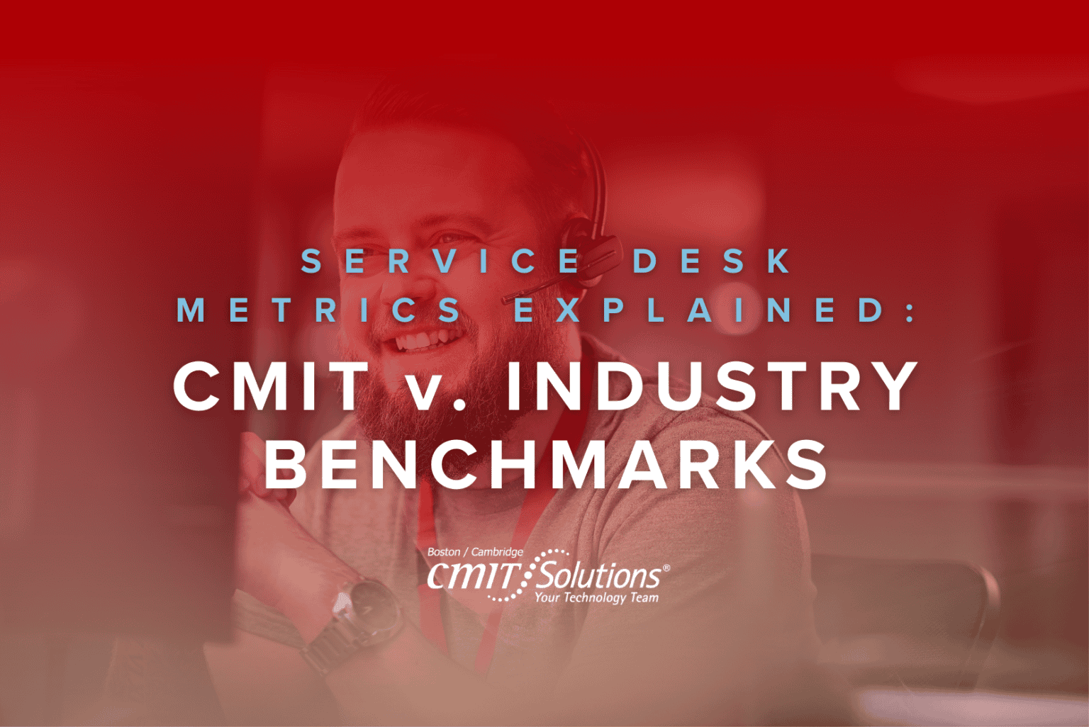 CMIT Service Desk Metrics Explained | CMIT Boston Cambridge