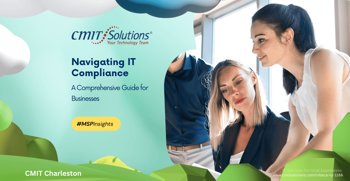 Navigating IT Compliance: A Comprehensive Guide for Businesses | CMIT ... Navigating IT Compliance: A Comprehensive Guide for Businesses | CMIT ...