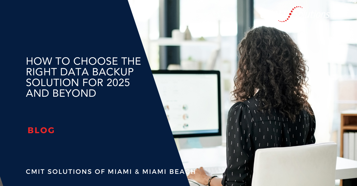 How to Choose the Right Data Backup Solution for 2025 and Beyond | CMIT ...