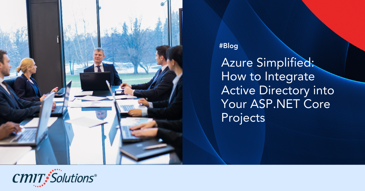 Azure Simplified: How to Integrate Active Directory into Your ASP.NET Core Projects | CMIT ...