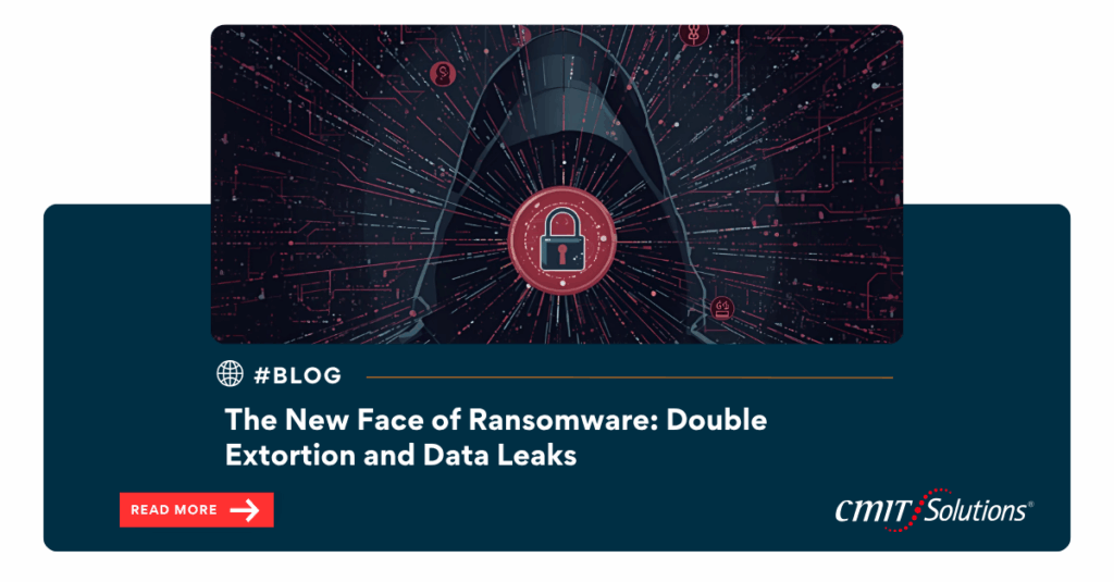 The New Face of Ransomware: Double Extortion and Data Leaks | CMIT ...