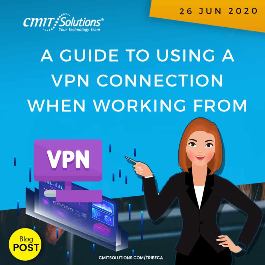 A Guide to Using a VPN Connection When Working from Home | CMIT ...