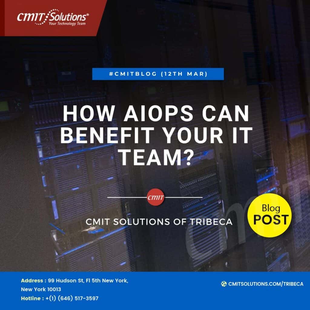How AIOps can benefit your IT team? | CMIT Solutions Tribeca