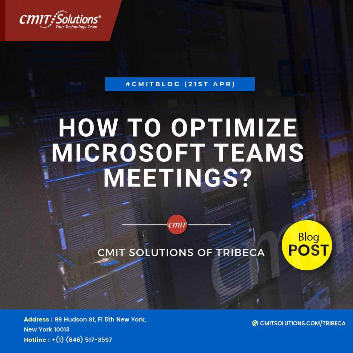 How To Optimize Microsoft Teams Meetings? | CMIT Solutions Tribeca